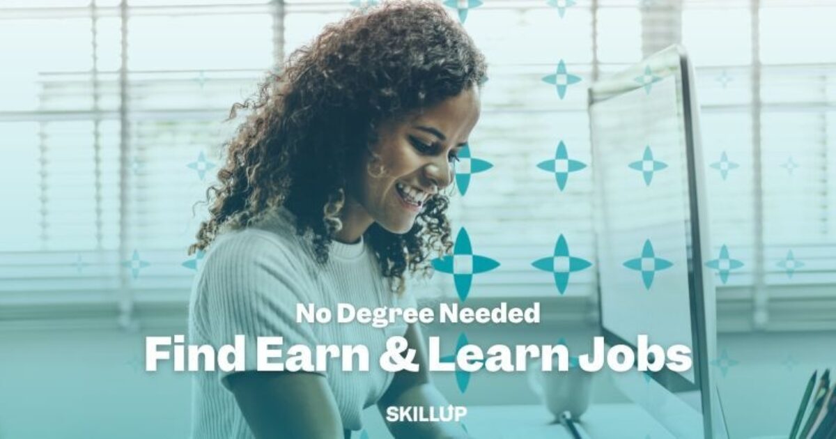 Earn and Learn Careers | Get Paid to Learn New… | SkillUp Coalition